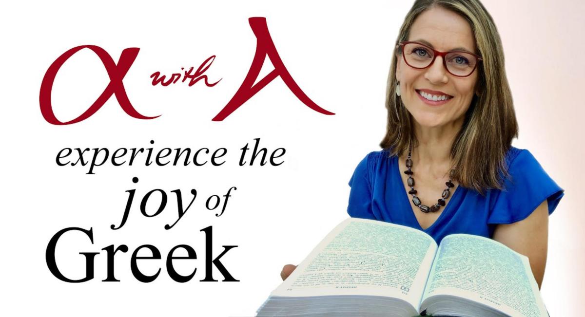 Alpha with Angela, Lesson 4 – Koine-Greek